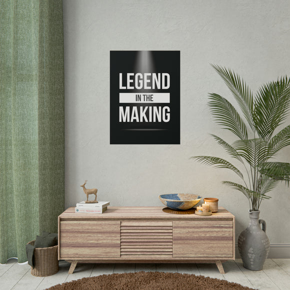 Legend In The Making Premium Poster | The Design Station